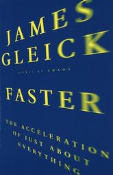 Image of James Gleick faster the acceleration of just about everything ...
