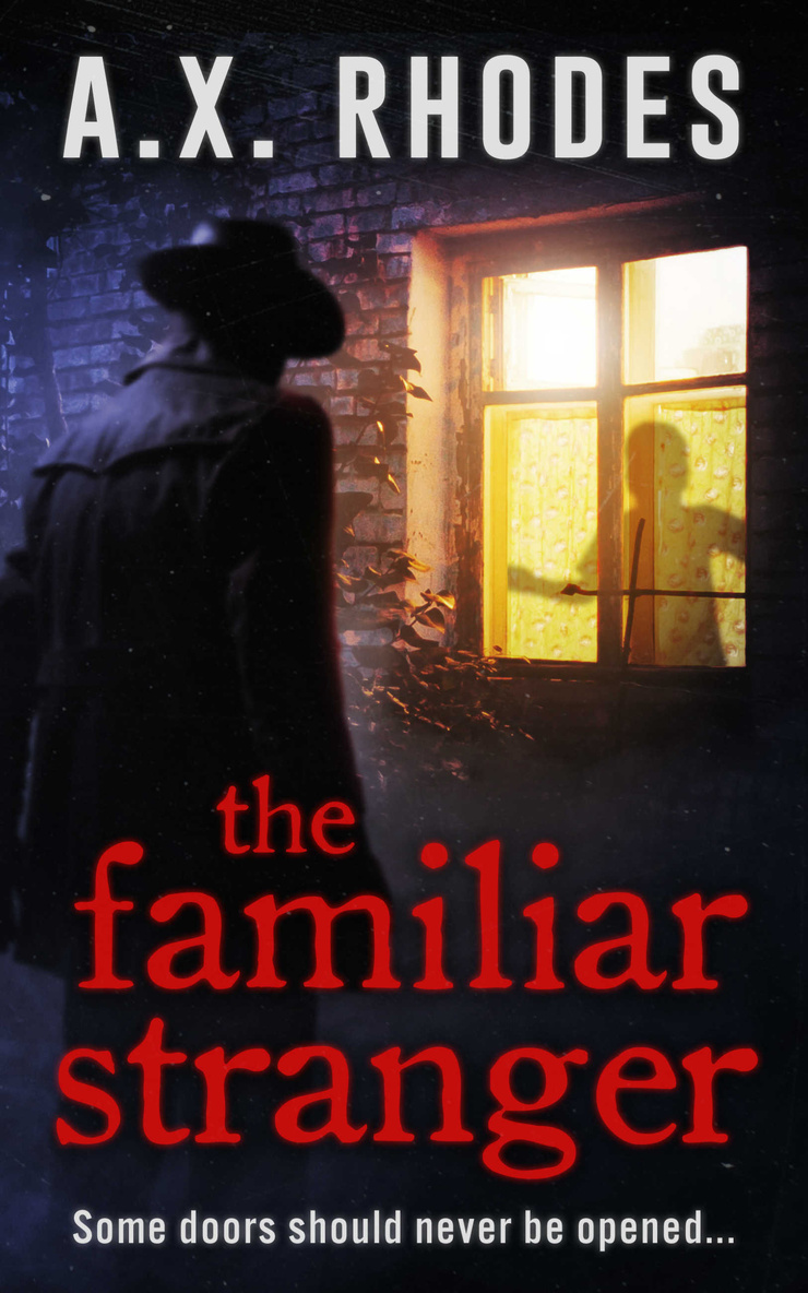 The Familiar Stranger - A.X. Rhodes