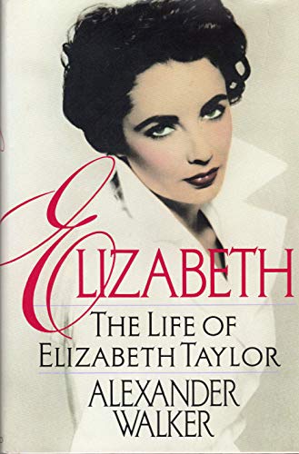 Picture of Alexander Walker: Elizabeth - The Life of Elizabeth Taylor