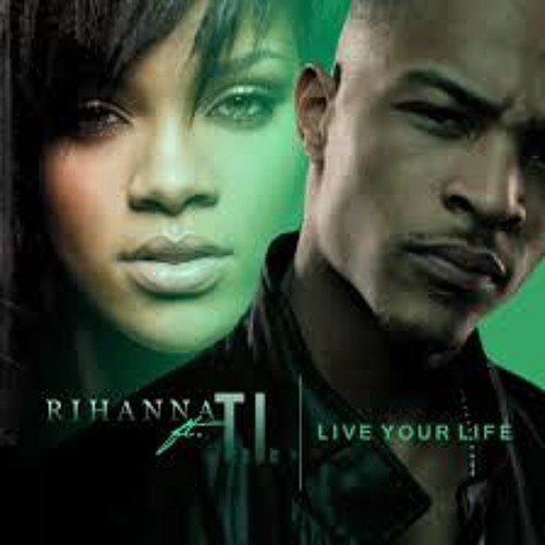 Picture of T.I. Feat Rihanna: Live Your Life