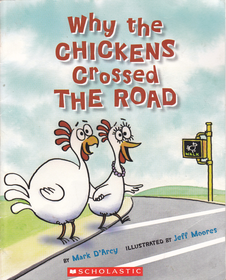 Picture of Why the Chickens Crossed the Road