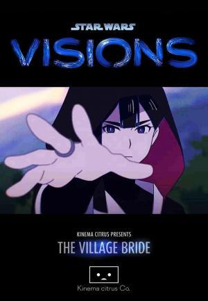 Image of Star Wars: Visions - The Village Bride