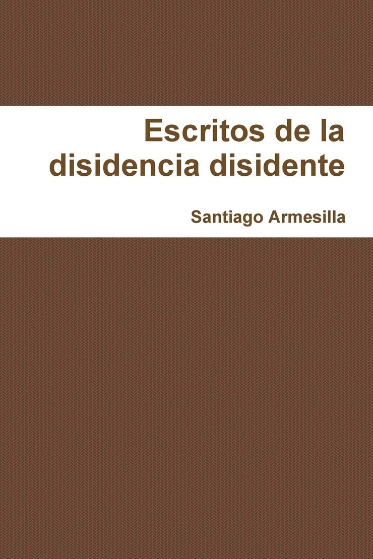 Picture of Escritos de la disidencia disidente