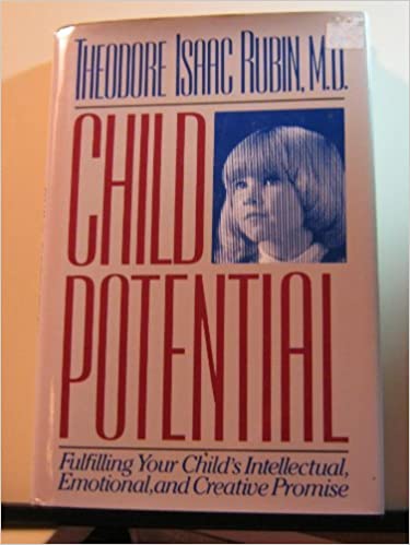 Child Potential: Fulfilling Your Child's Intellectual, Emotional and ...