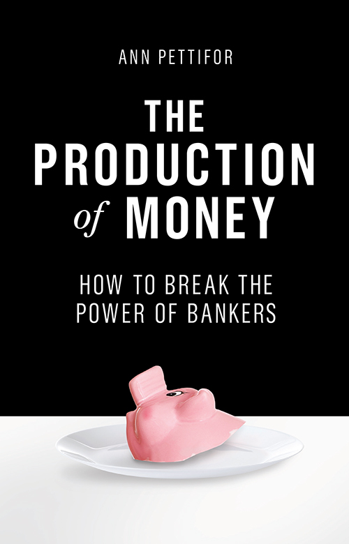 Image of The Production of Money: How to Break the Power of Bankers