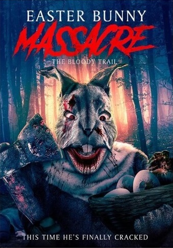Easter Bunny Massacre: The Bloody Trail picture