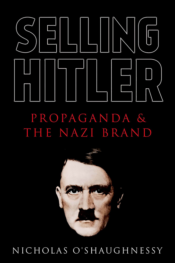 SELLING HITLER — PROPAGANDA & THE NAZI BRAND picture