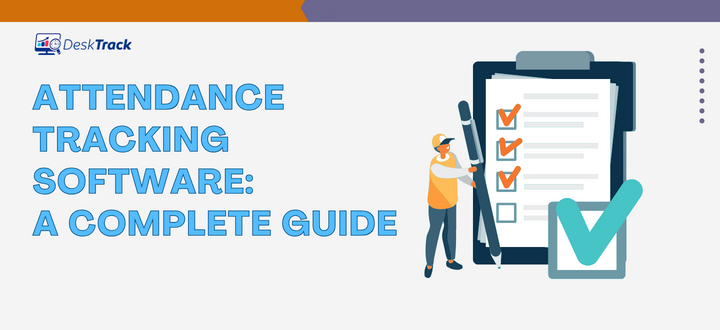 Attendance Tracking Software: A Complete Guide