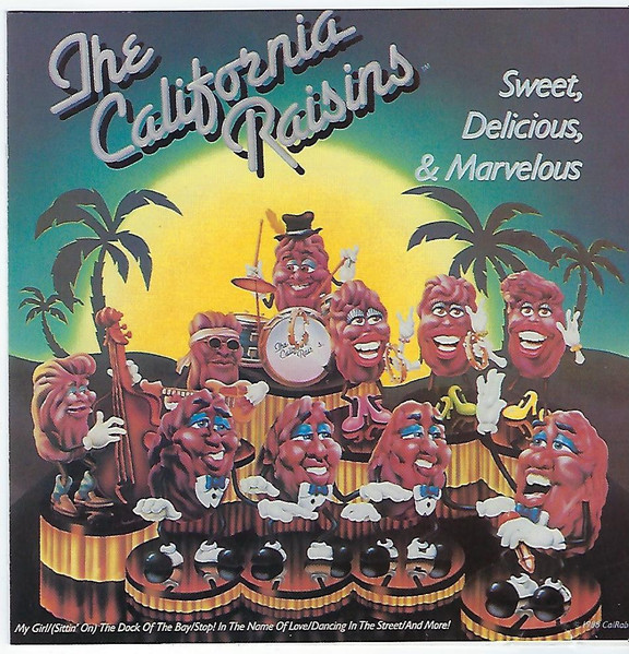The California Raisins – Sweet, Delicious, & Marve