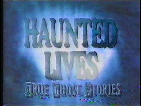Picture of "Haunted Lives: True Ghost Stories" Ghosts R Us/Legend of ...