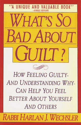 Picture of What's So Bad About Guilt?: How Feeling Guilty—and ...