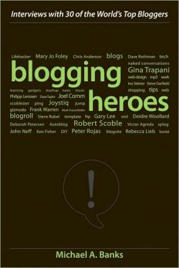 Picture of Blogging Heroes: Interviews with 30 of the World's Top Bloggers