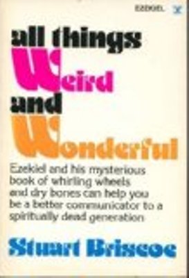 All Things Weird and Wonderful - Stuart Briscoe
